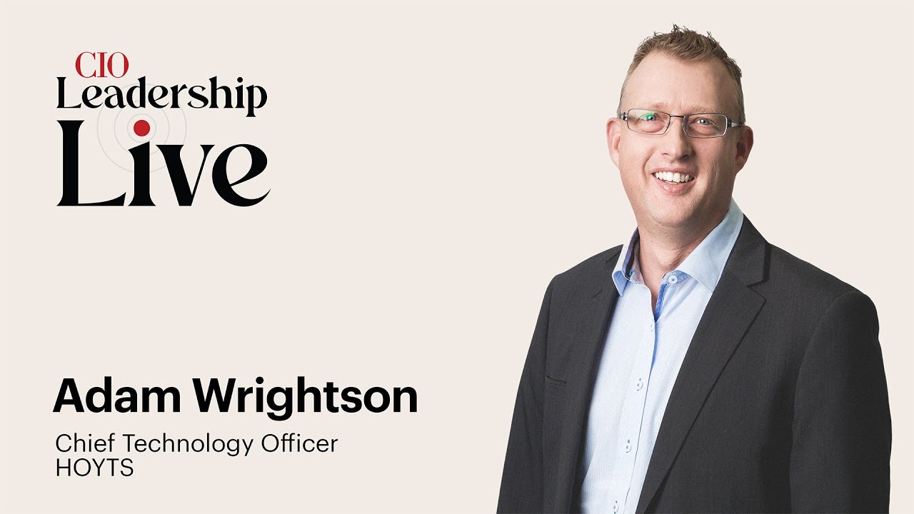 CIO Leadership Live Australia with Adam Wrightson, Chief Technology ...